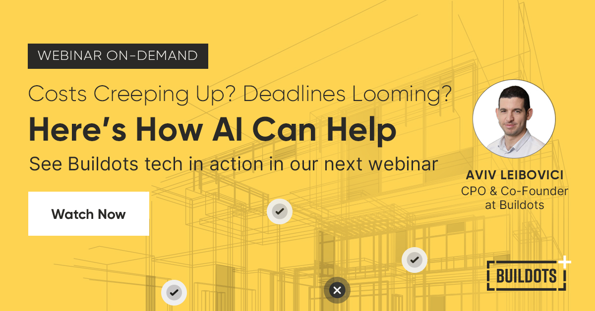 5 examples of where Buildots’ AI-based data saved time and money on-site